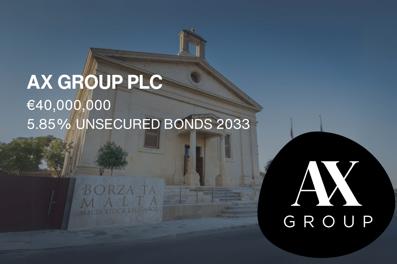 AX Group plc – €40m 5.85% Unsecured Bonds 2033 - Jesmond Mizzi ...