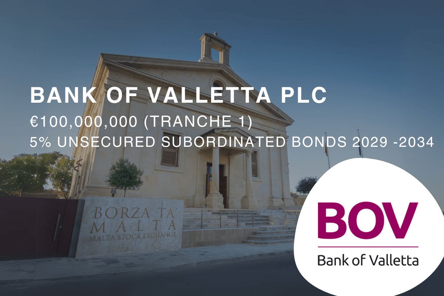 Bank of Valletta plc – €100m 5% Unsecured Subordinated Bonds 2029-2034 ...